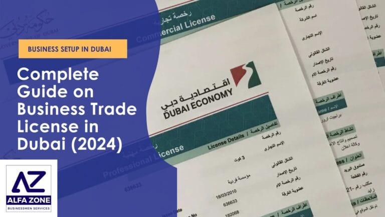 Complete Guide on Business Trade License in Dubai (2024) - Alfazone