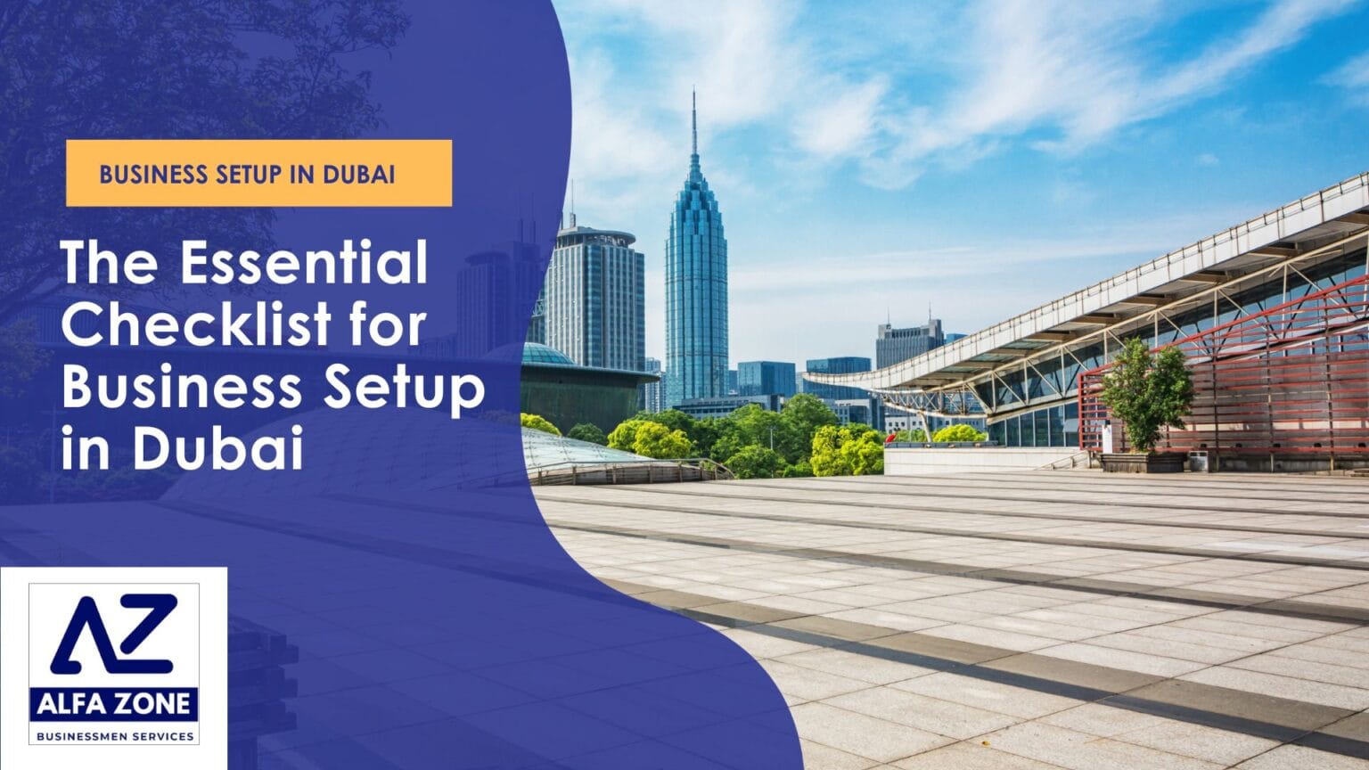 The Essential Checklist for Business Setup in Dubai - Alfazone