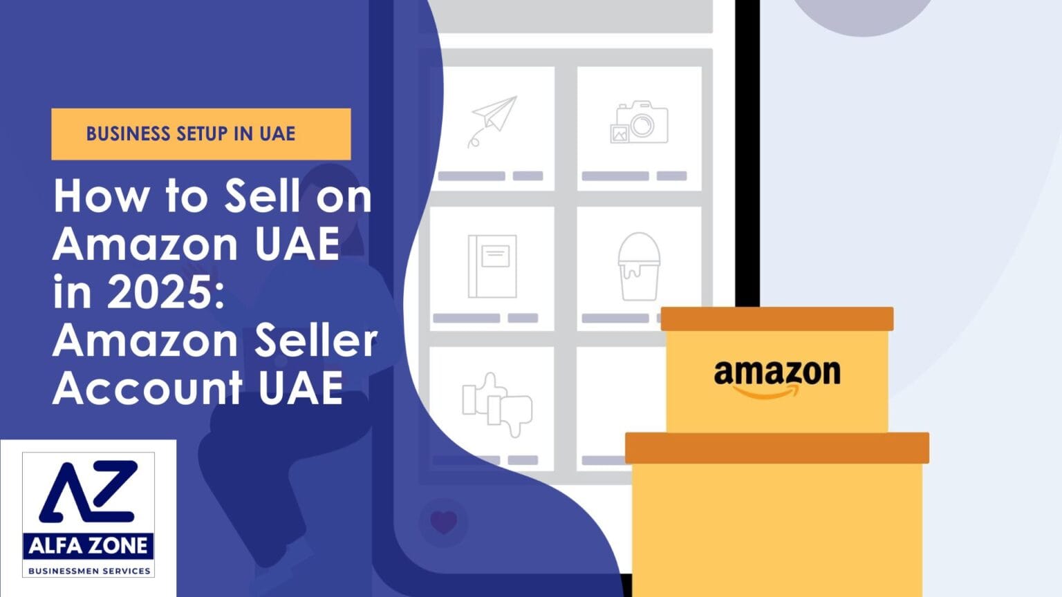 How to Sell on Amazon UAE in 2025: Amazon Seller Account UAE - Alfazone