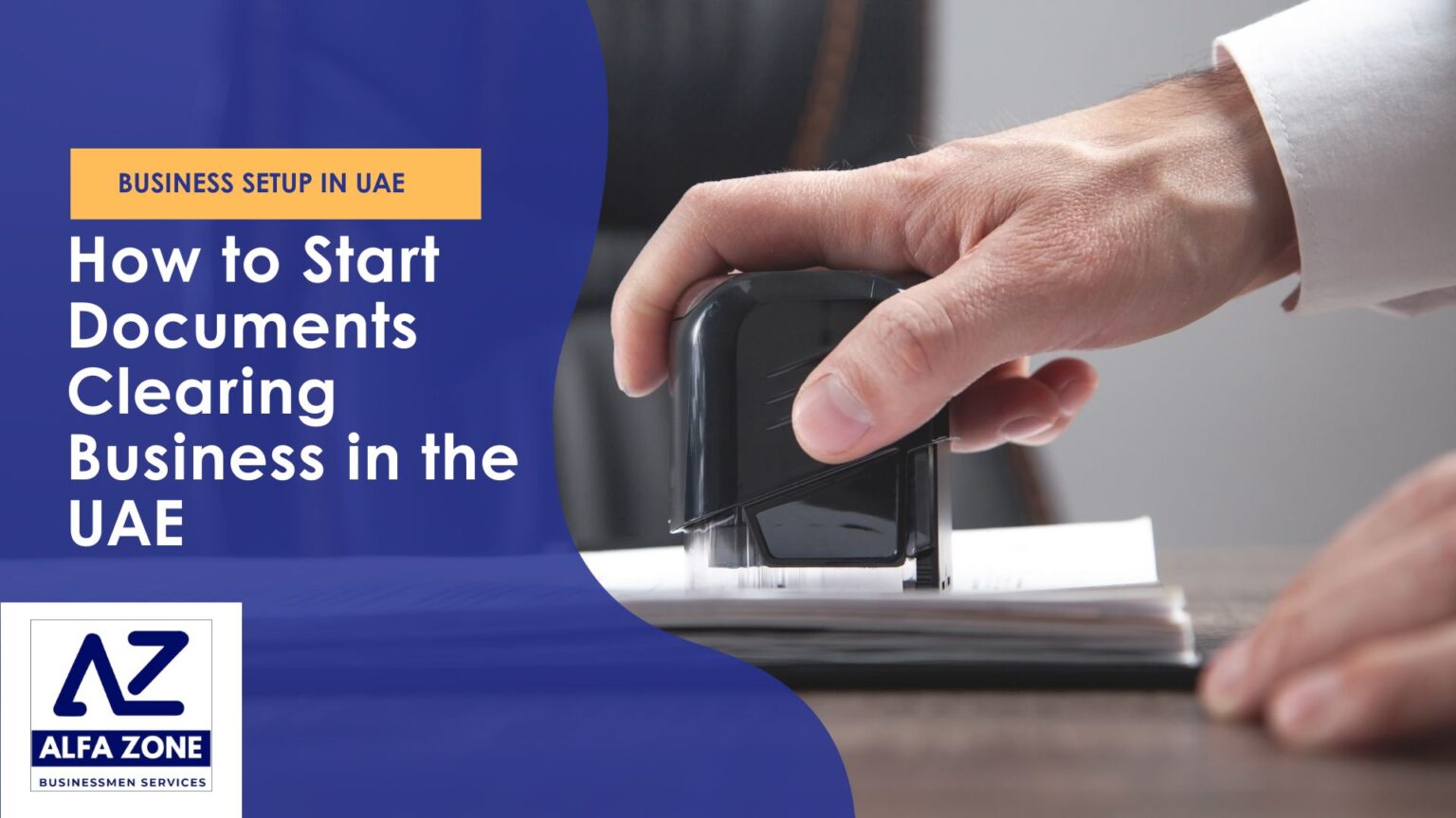 How to Start Documents Clearing Business in the UAE - Alfazone