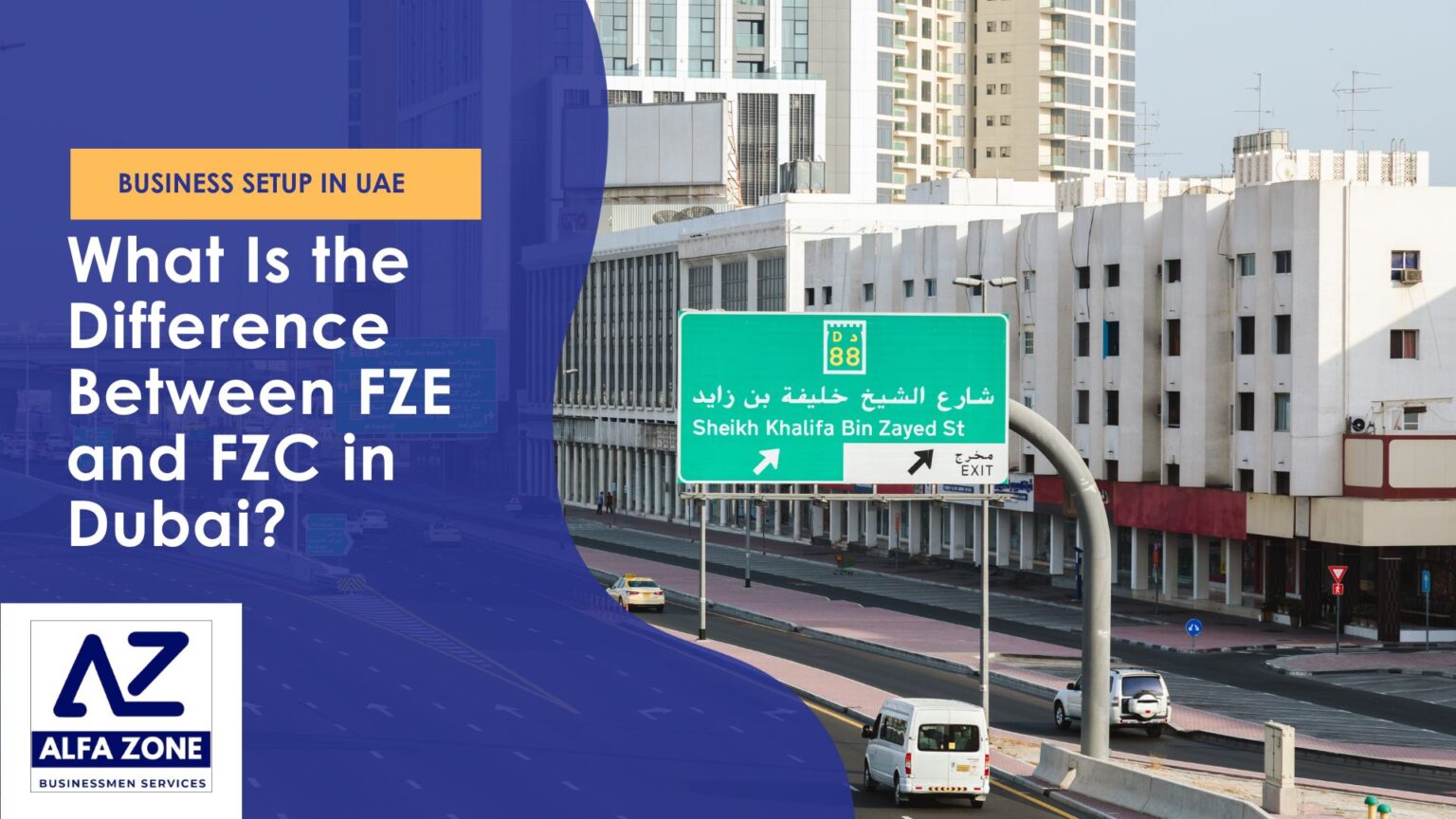 What Is the Difference Between FZE and FZC in Dubai? - Alfazone